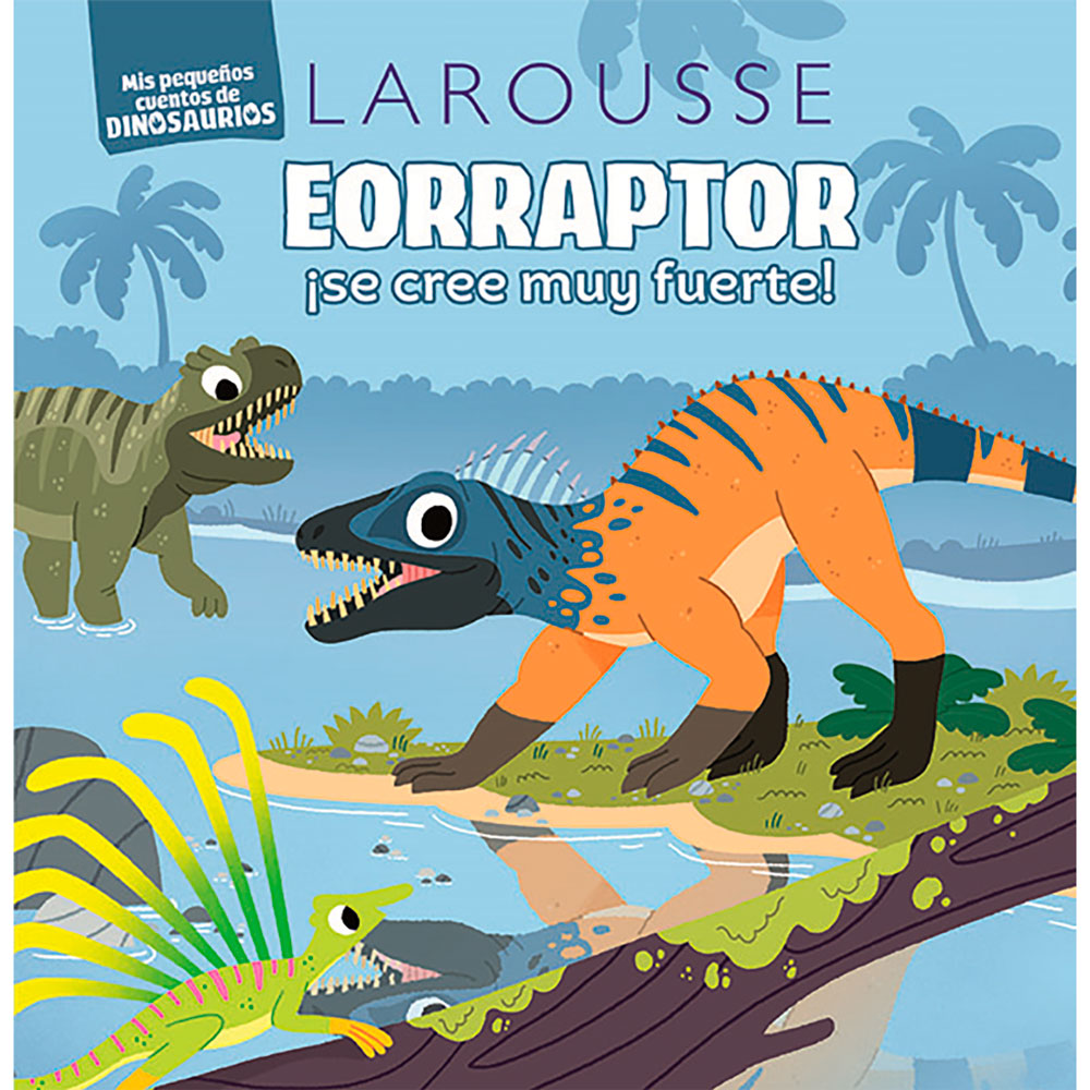 Libro Infantil Historias de dinosaurios / Eoraptor | Lumen