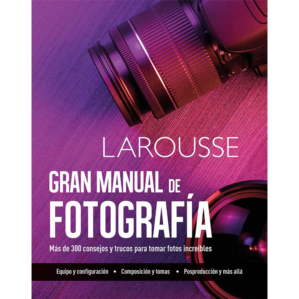 Libro Larousse gran manual fotografia edición 2020 | Lumen